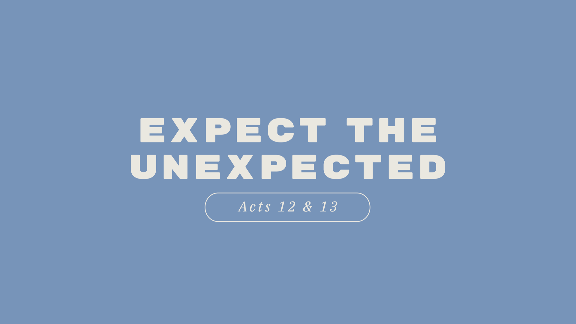 Expect the Unexpected · Mountain View Community Church